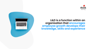 What is Employee Learning and Development? - Think Learning